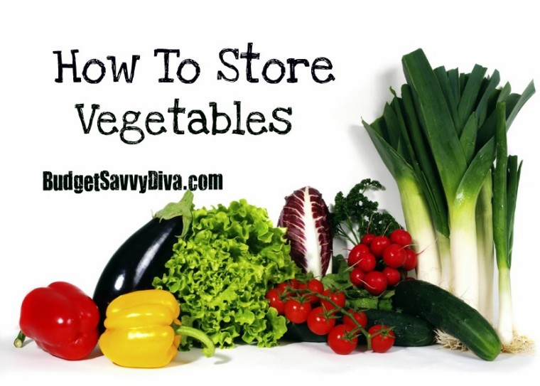 How To Store Vegetables - Budget Savvy Diva