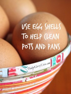 How to Use Egg Shells to Help Clean Pots and Pans - Budget Savvy Diva