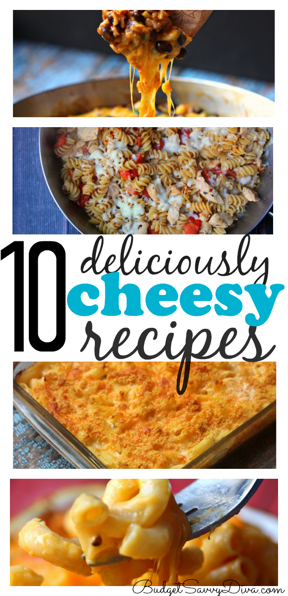 10 Delicious Cheesy Recipes | Budget Savvy Diva
