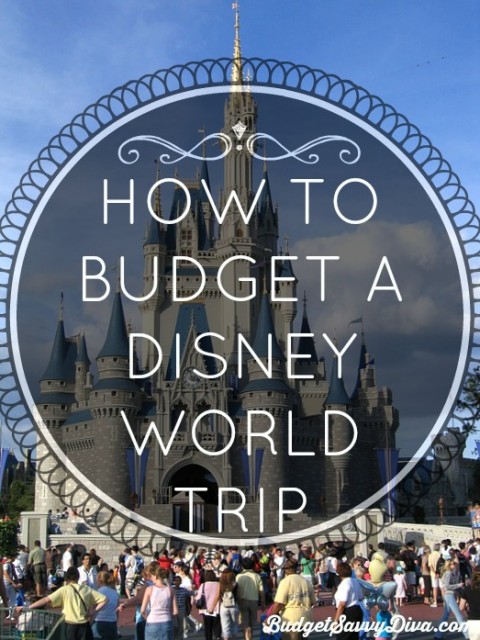 How To Budget a Disney World Trip (AND HAVE FUN DOING IT!) - Budget ...
