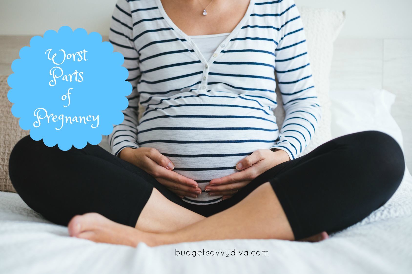 Worst Parts of Pregnancy - Budget Savvy Diva