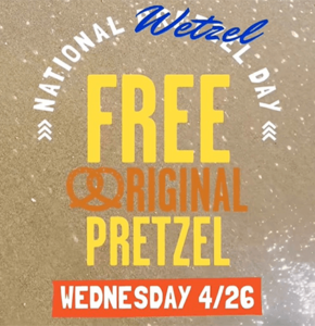 FREE Pretzel at Wetzel’s Pretzels on April 26th - Budget Savvy Diva
