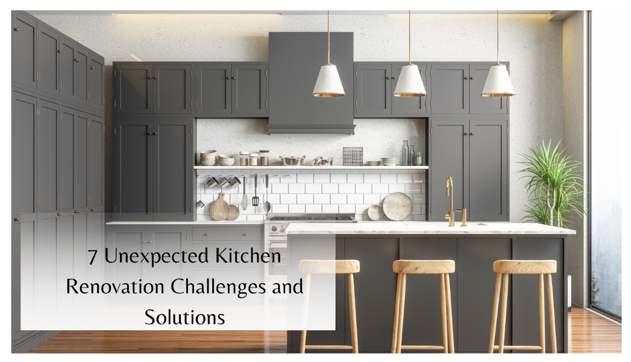 7 Unexpected Kitchen Renovation Challenges and Solutions - Budget Savvy ...