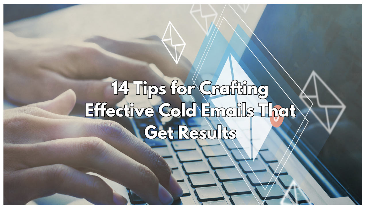 14 Tips for Crafting Effective Cold Emails That Get Results - Budget ...