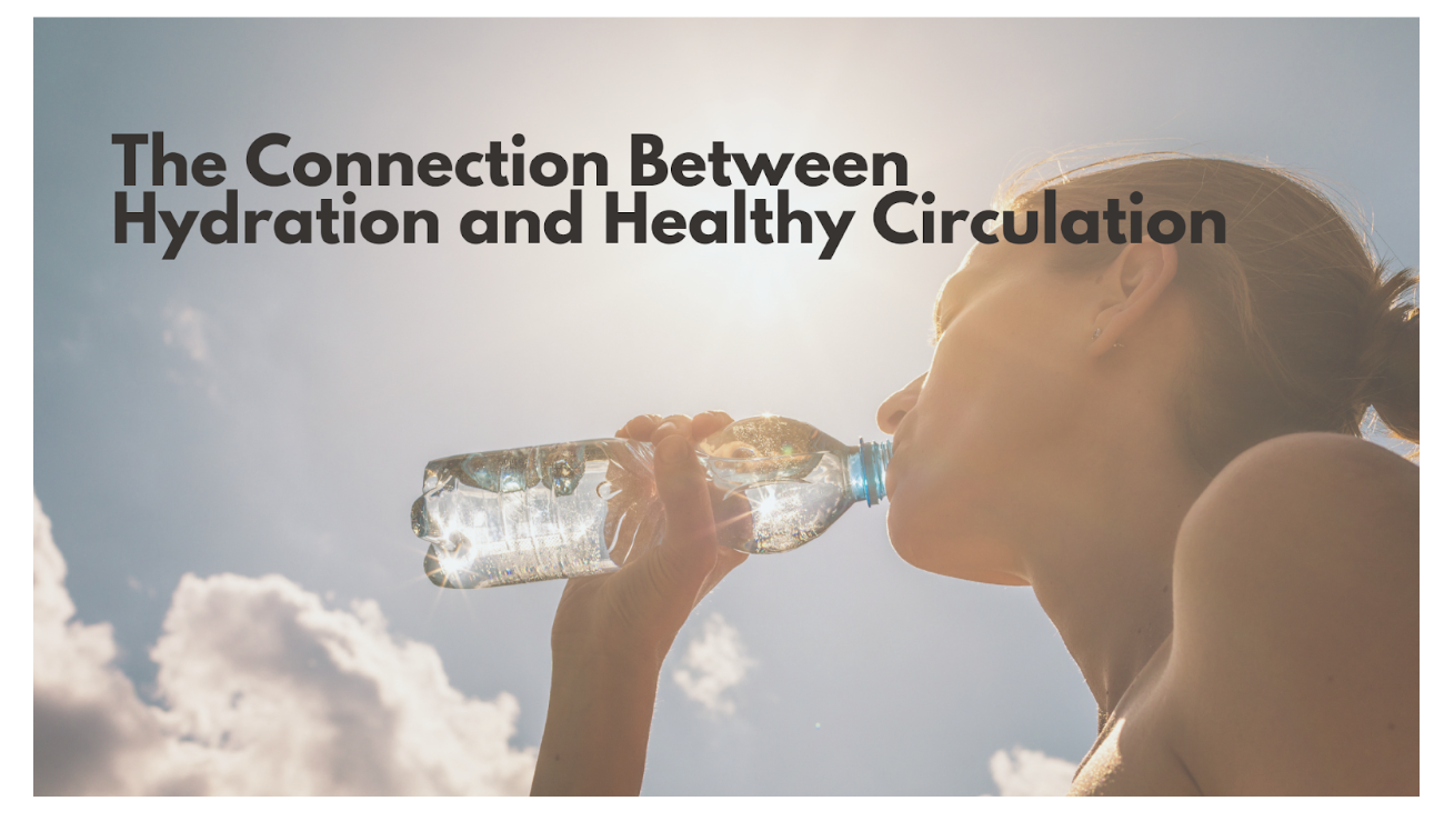 The Connection Between Hydration and Healthy Circulation - Budget Savvy ...
